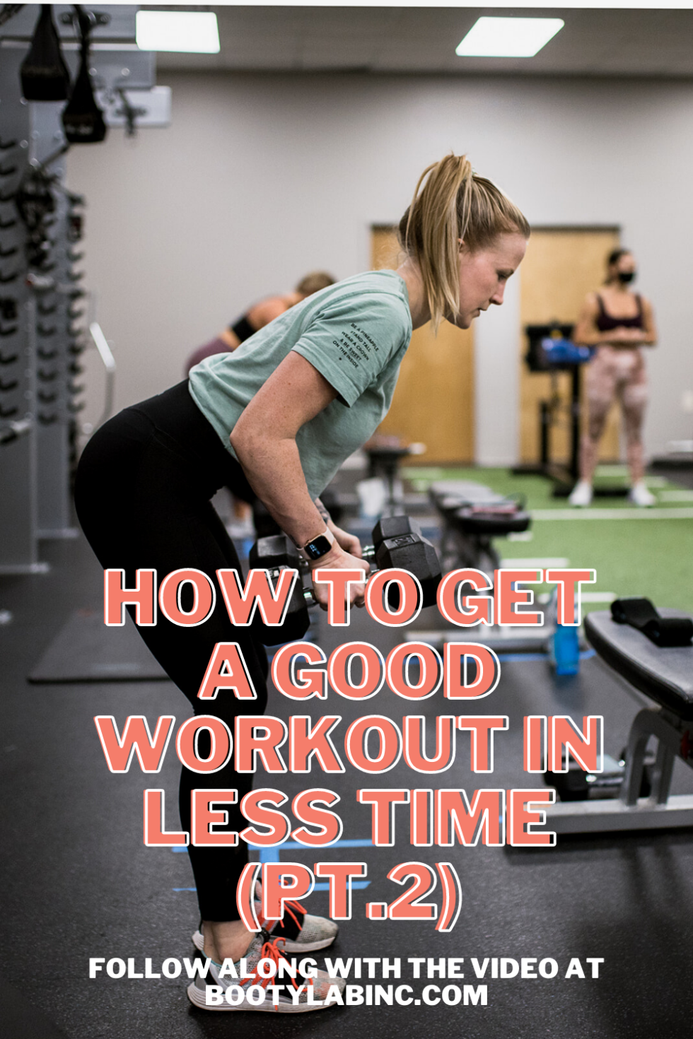 How to Get a Good Workout With Limited Time (Part 2) - Booty Lab